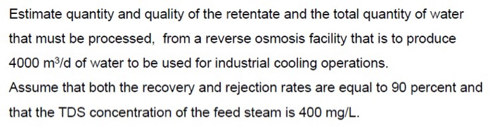 Solved Estimate quantity and quality of the retentate and | Chegg.com