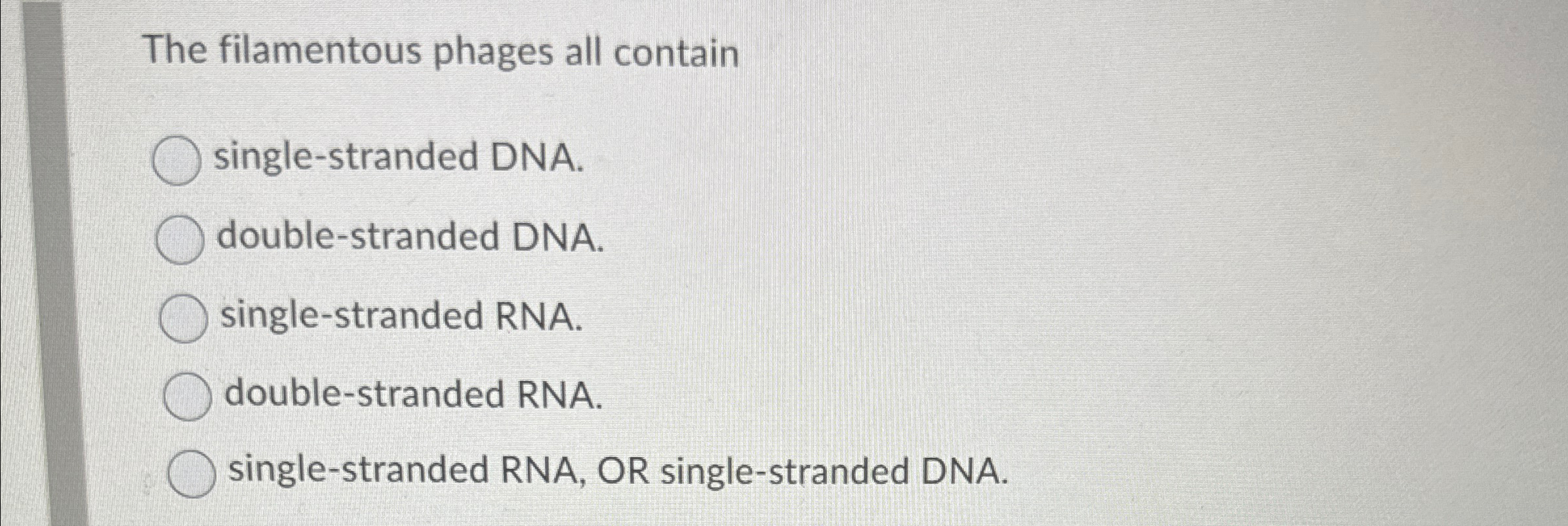 Solved The filamentous phages all containsingle-stranded | Chegg.com