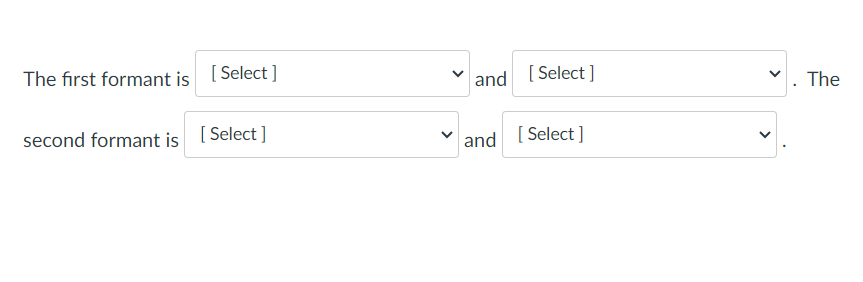 The first formant isand. ﻿Thesecond formant isand | Chegg.com
