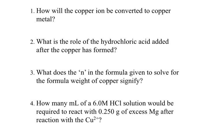 Solved 1. How will the copper ion be converted to copper | Chegg.com