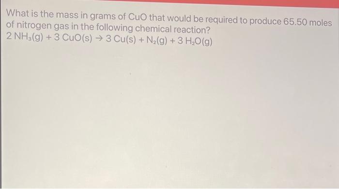 Solved What is the mass in grams of CuO that would be | Chegg.com