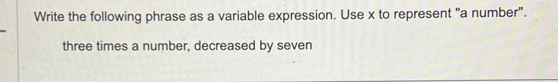 Solved Write the following phrase as a variable expression. | Chegg.com