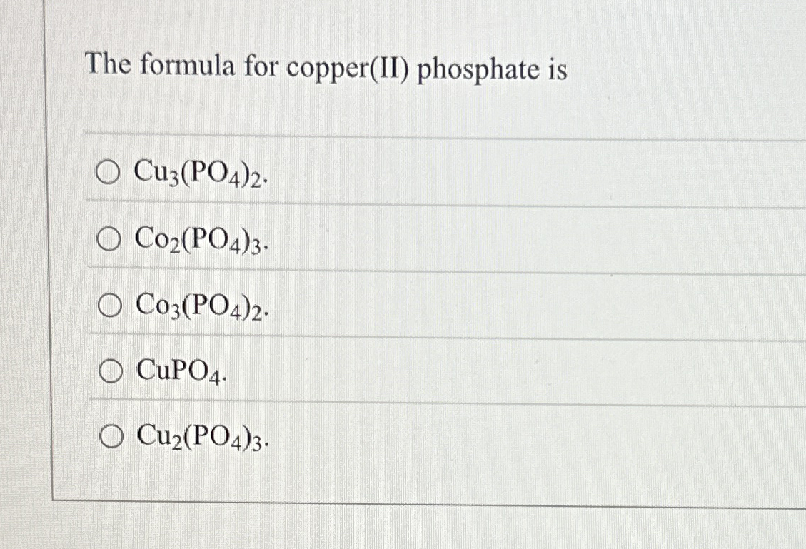 Solved The formula for copper(II) ﻿phosphate | Chegg.com