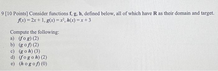 Solved [10 Points] Consider functions f,g,h, defined below, | Chegg.com