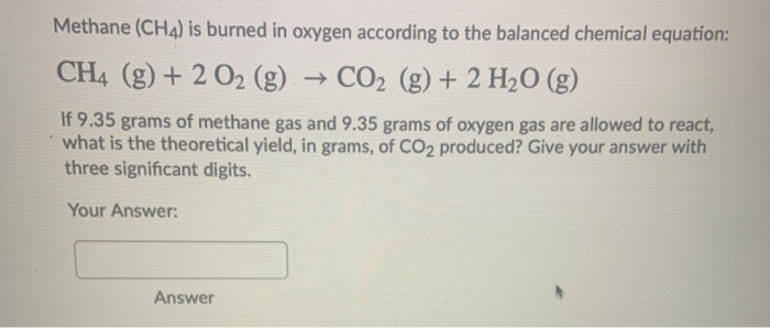 Solved Methane (CH4) is burned in oxygen according to the | Chegg.com