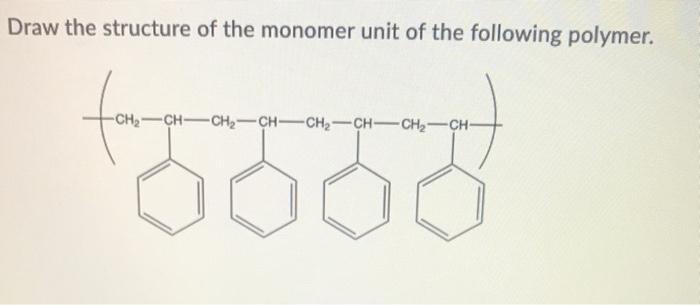 Solved Draw the structure of the monomer unit of the | Chegg.com