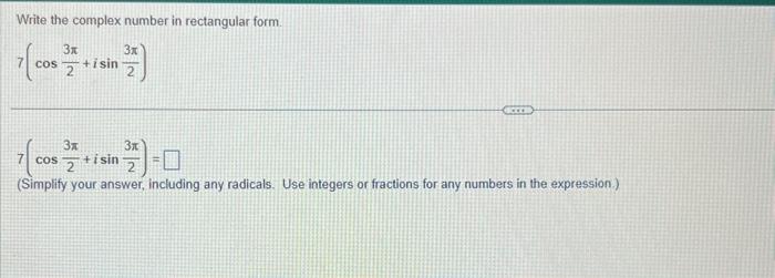 Solved Write the complex number in rectangular form. \\[ | Chegg.com
