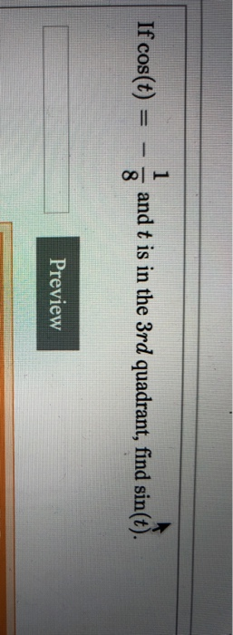 Solved If cos(t) = 1 and t is in the 3rd quadrant, find | Chegg.com