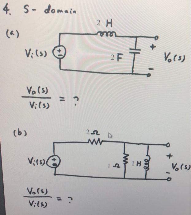 Solved S - domain a) Vi(s)V0(s)=? (l Vi(s)V0(s)=? | Chegg.com