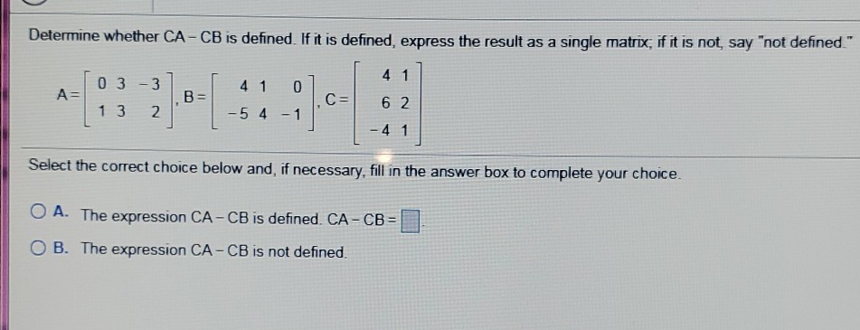 Solved Determine whether CA - CB is defined. If it is | Chegg.com