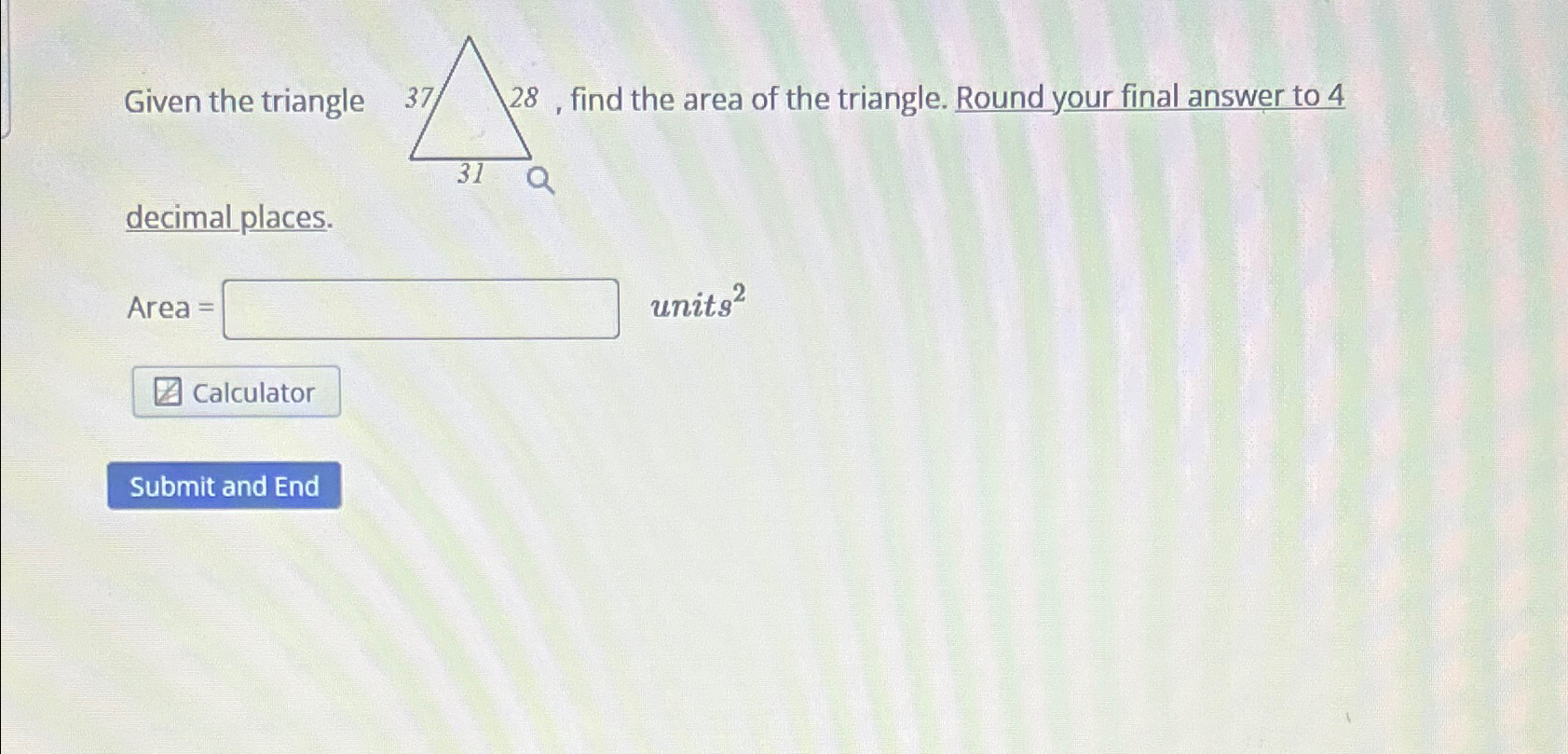 Solved Given the triangledecimal places.Area = ﻿units ?2 | Chegg.com