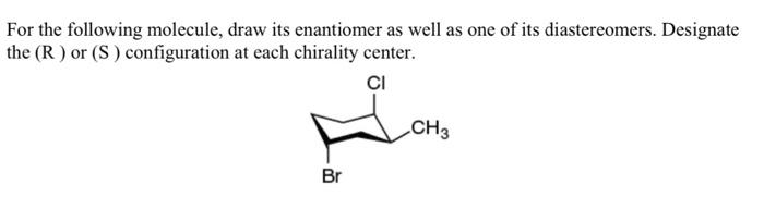 Solved For the following molecule, draw its enantiomer as | Chegg.com