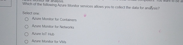 Solved Which of the following Azure Monitor services allows | Chegg.com