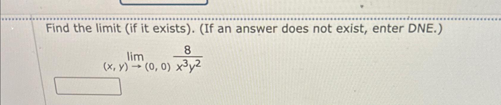 Solved Find the limit (if it exists). (If an answer does not | Chegg.com