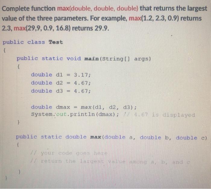 Solved Complete function max(double, double, double) that | Chegg.com