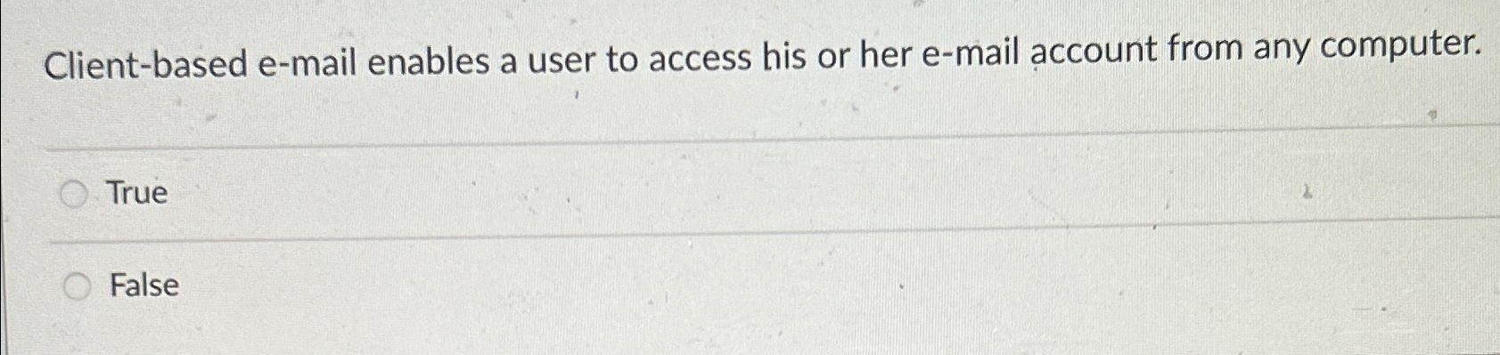 Solved Client-based e-mail enables a user to access his or | Chegg.com