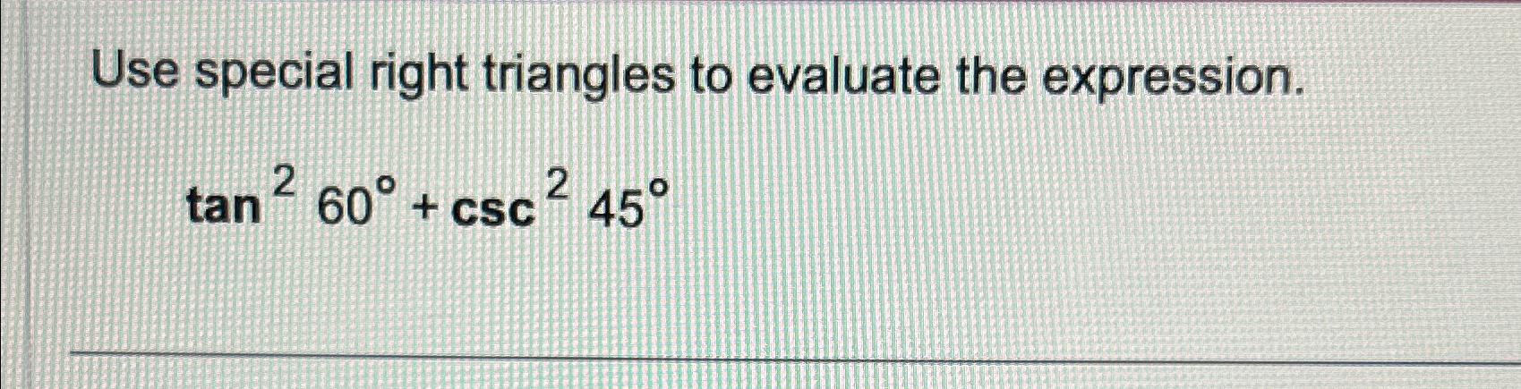 Solved Use special right triangles to evaluate the | Chegg.com
