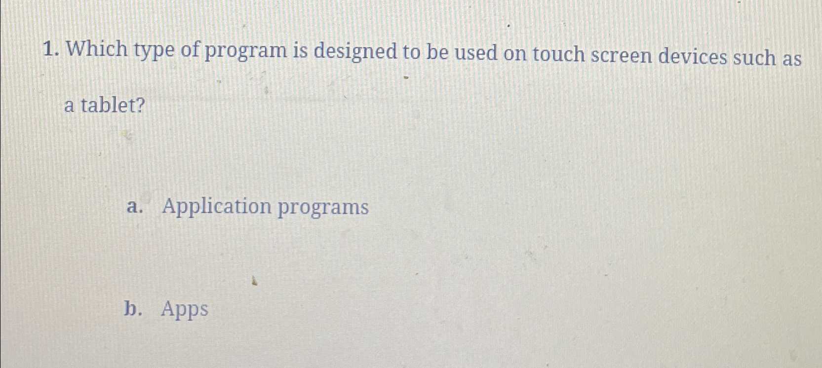 Solved Which type of program is designed to be used on touch | Chegg.com