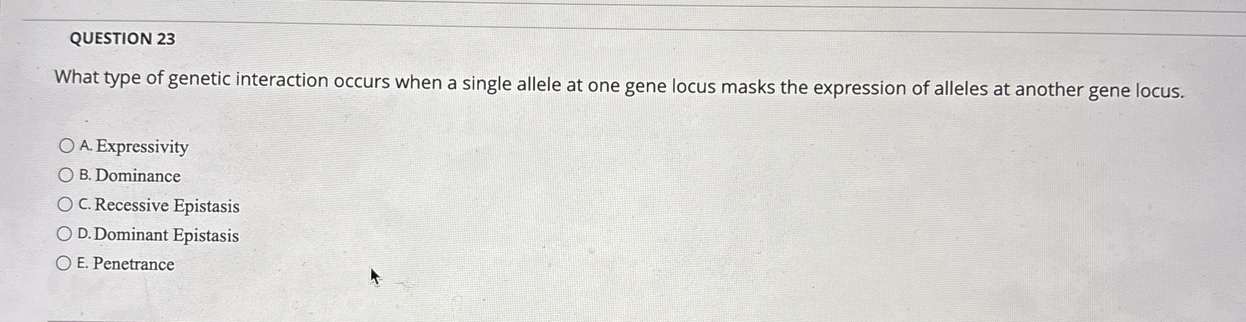 Solved QUESTION 23What type of genetic interaction occurs | Chegg.com