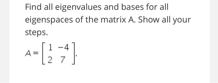 Solved Find all eigenvalues and bases for all eigenspaces of | Chegg.com