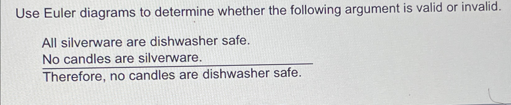 Solved Use Euler diagrams to determine whether the following | Chegg.com