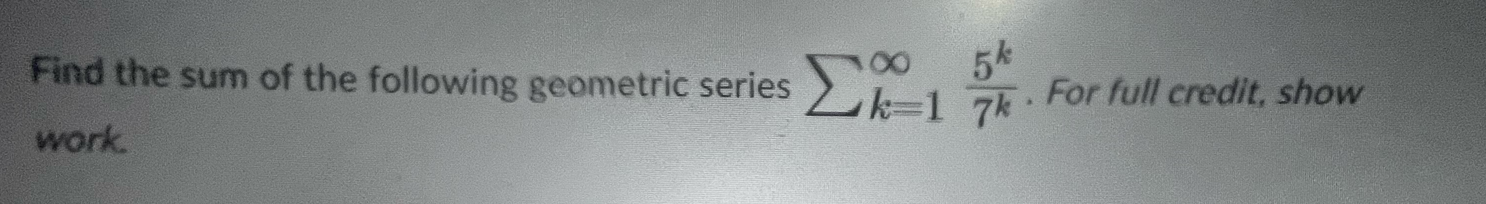 Solved Find the sum of the following geometric series | Chegg.com