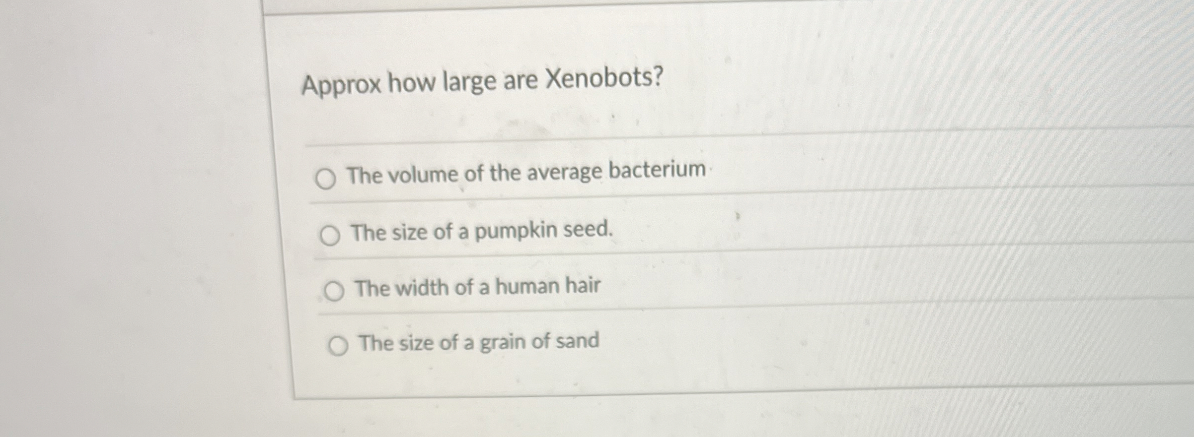 Solved Approx how large are Xenobots?The volume of the | Chegg.com