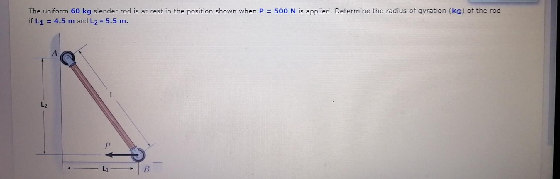 Solved The uniform 60 kg slender rod is at rest in the | Chegg.com