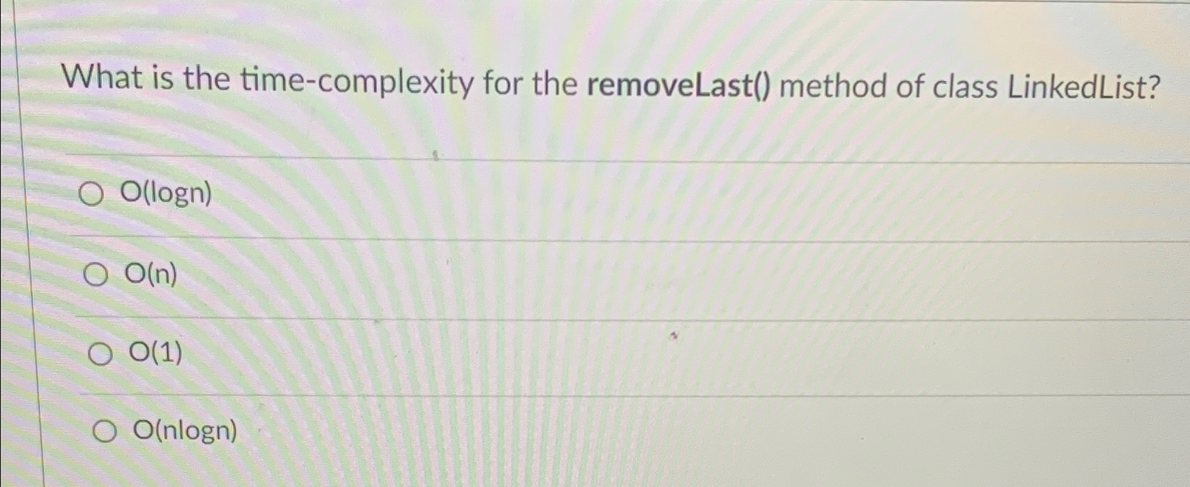 Solved What is the time-complexity for the removeLast() | Chegg.com