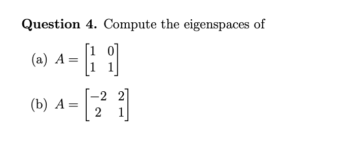 Solved Question 4. ﻿Compute the eigenspaces | Chegg.com