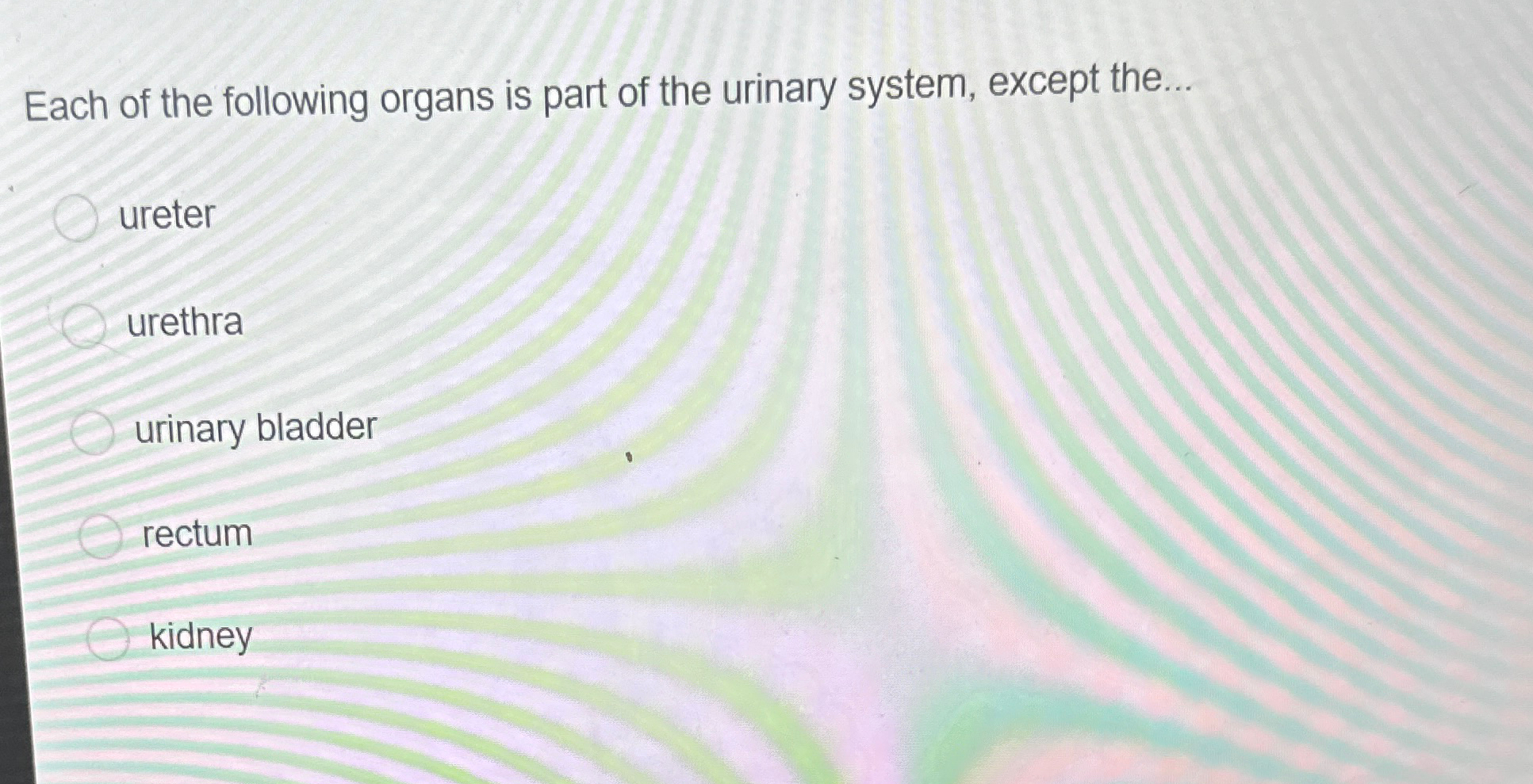 Solved Each of the following organs is part of the urinary | Chegg.com