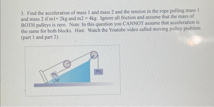 Solved 3. Find the acceleration of mass 1 and mass 2 and the | Chegg.com