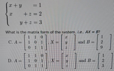 Solved x+y=1x+z=2y+z=3What is the matrix form of the svstem. | Chegg.com