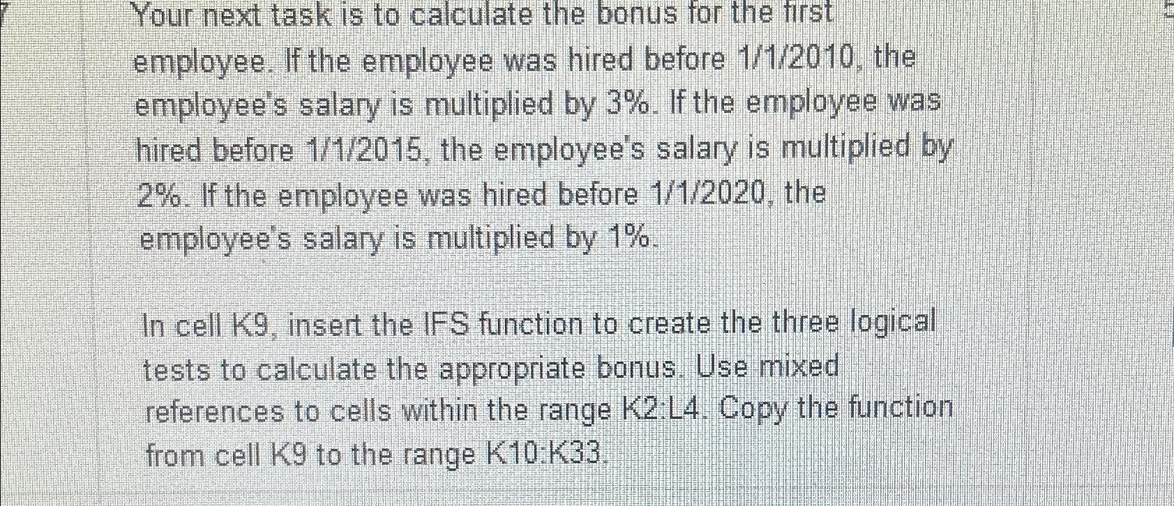 Solved Your next task is to calculate the bonus for the | Chegg.com