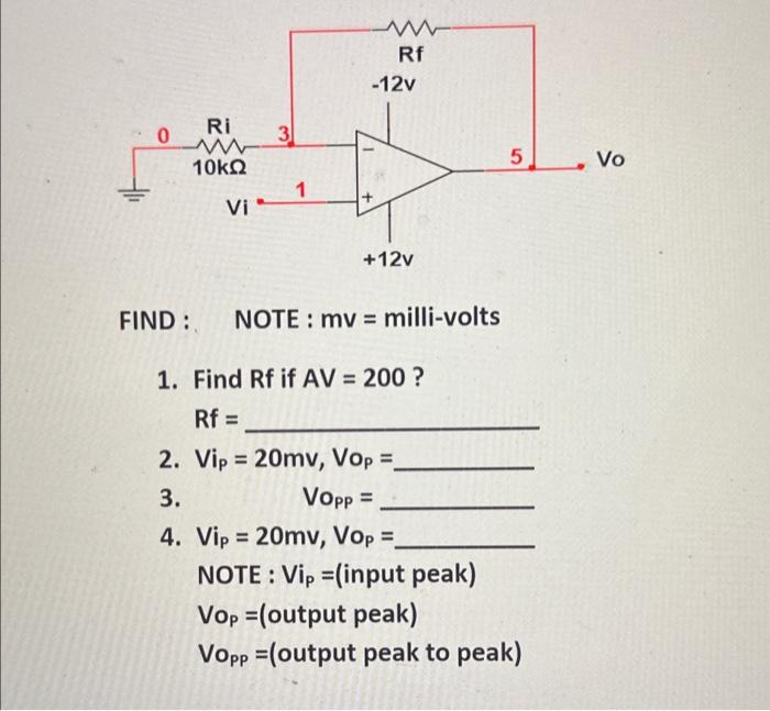 Solved FIND : NOTE : mv = milli-volts 1. Find Rf if AV=200 | Chegg.com