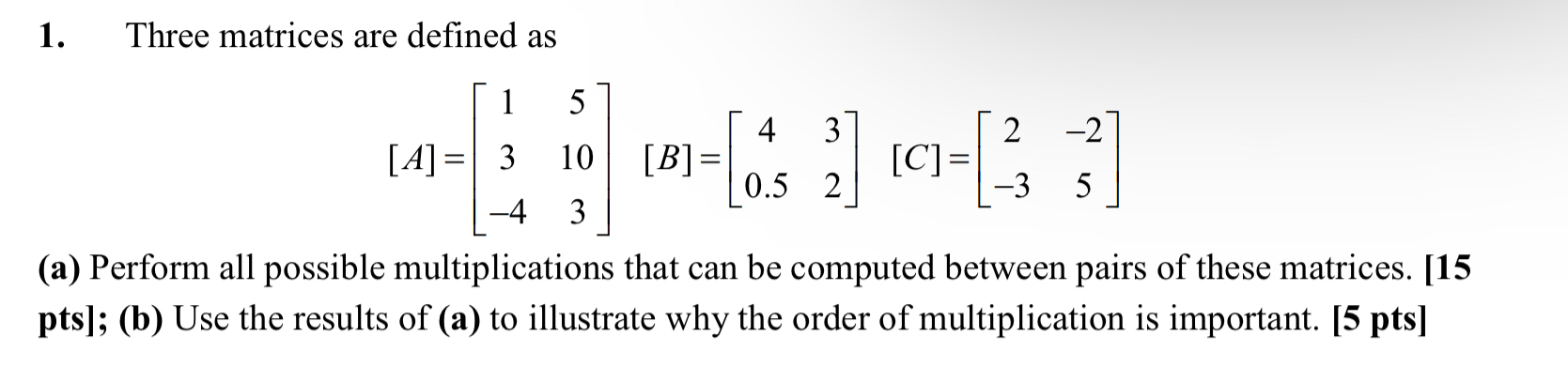 Solved **Use MatLab**Three matrices are defined | Chegg.com
