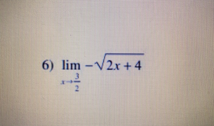 Solved 6) lim – V2.x + 4 - | Chegg.com