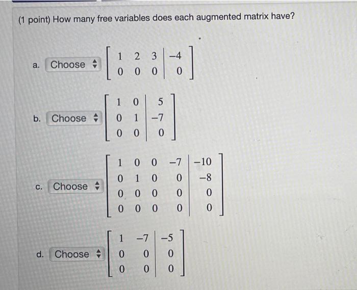 Solved (1 point) How many free variables does each augmented | Chegg.com