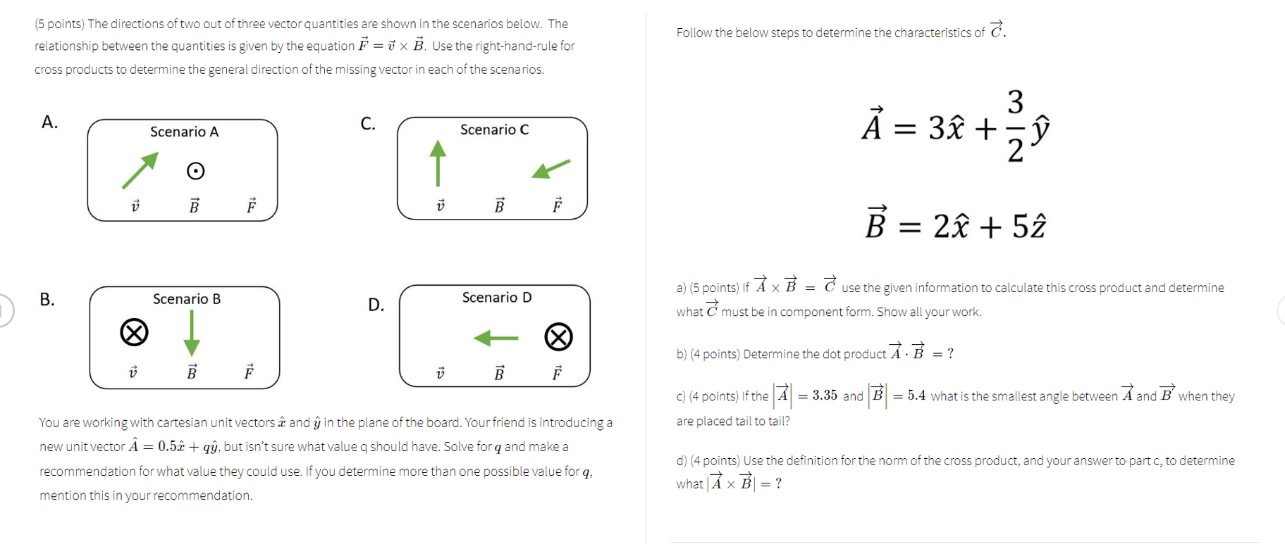 Solved 4The directions of two out of three vector quantities | Chegg.com
