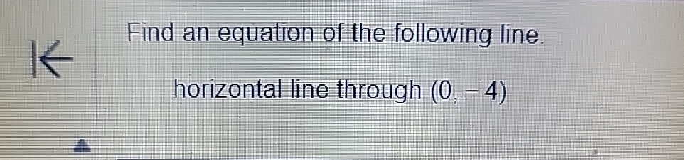 Solved Find an equation of the following line. horizontal | Chegg.com