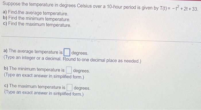 Solved Suppose the temperature in degrees Celsius over a | Chegg.com