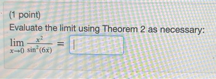 Solved (1 point) Evaluate the limit using Theorem 2 as | Chegg.com