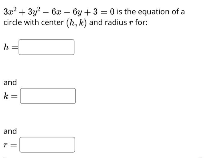 Solved 3x2+3y2−6x−6y+3=0 is the equation of a circle with | Chegg.com