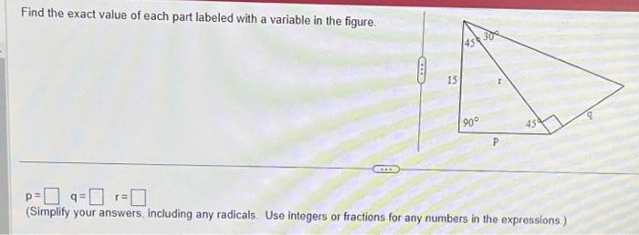 Solved Find the exact value of each part labeled with a | Chegg.com