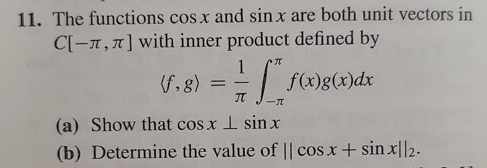 Solved 11. The functions cosx and sinx are both unit vectors | Chegg.com