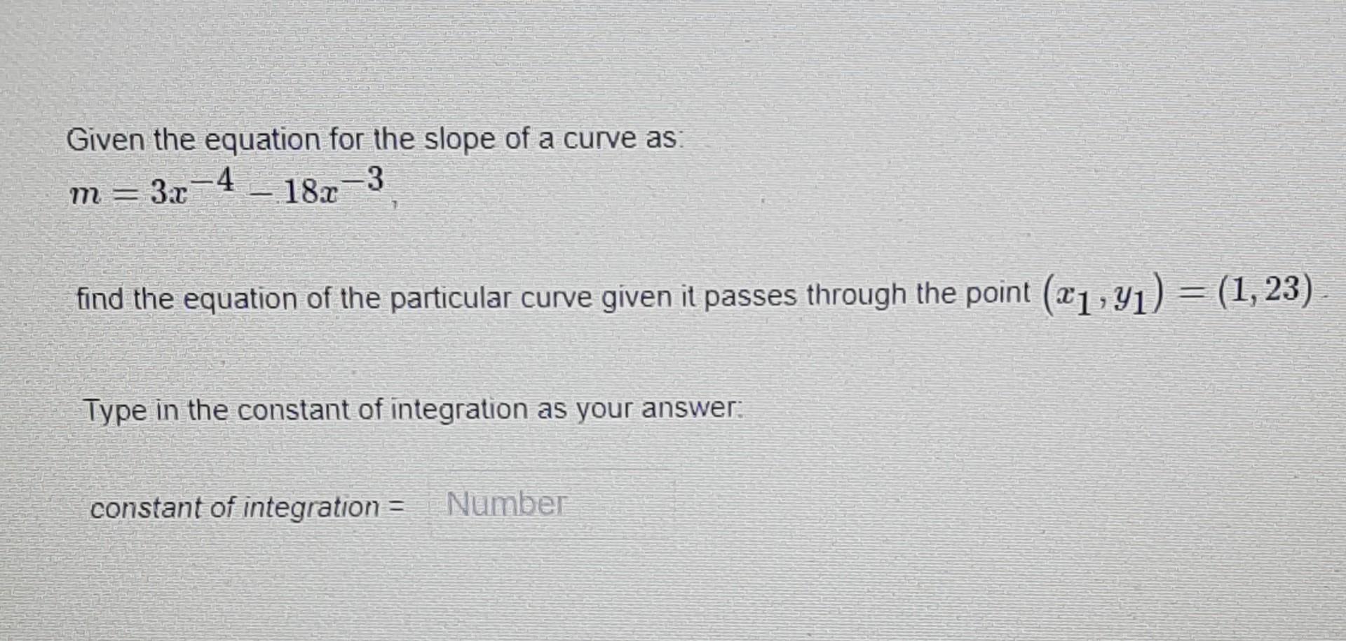Solved Given the equation for the slope of a curve as: | Chegg.com