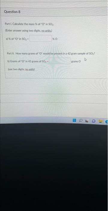 Solved Part 1. Calculate the mass % of ′O∘ in SO2 - (Enter | Chegg.com