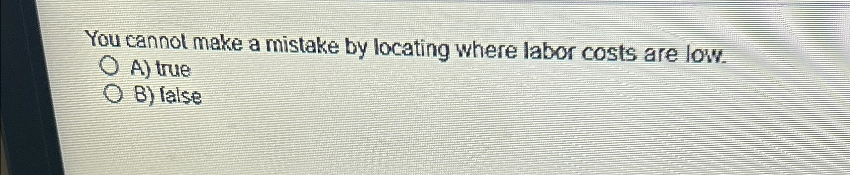 Solved You cannot make a mistake by locating where labor | Chegg.com