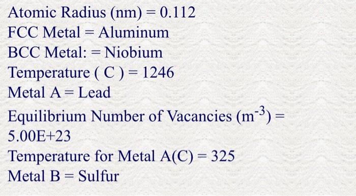 Solved Atomic Radius (nm)=0.112 FCC Metal = Aluminum BCC | Chegg.com
