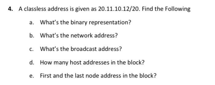 Solved 4. A classless address is given as 20.11.10.12/20. | Chegg.com